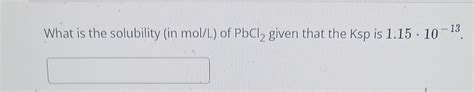 Solved The Molar Solubility Of Pbcl2 Is 3 06⋅10−5m