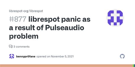 Librespot Panic As A Result Of Pulseaudio Problem Issue Librespot Org Librespot GitHub