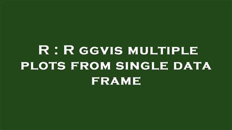 R R Ggvis Multiple Plots From Single Data Frame Youtube