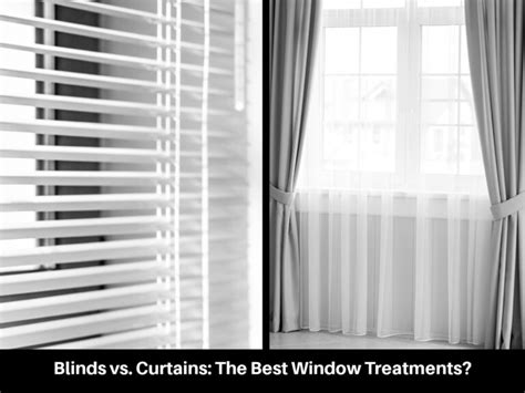 Blinds Vs Curtains Which Window Treatment Is The Best