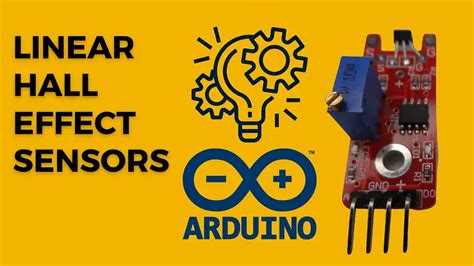 The Ultimate Guide To Using Linear Hall Effect Sensors With Arduino