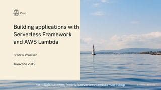 Building Applications With Serverless Framework And AWS Lambda