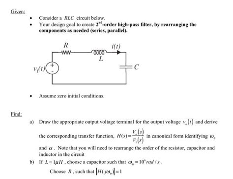 Solved Given Consider A RLC Circuit Below Your Design Chegg Com