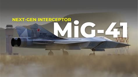 Mig 41 Next Gen Interceptor The Future Of Interceptor Aircraft Youtube