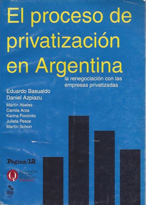 El Proceso De Privatización En Argentina La Renegociación Con Las