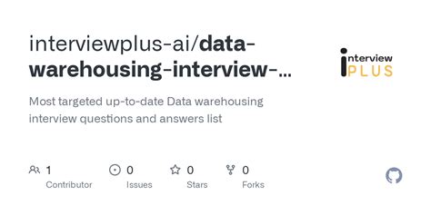 github interviewplus ai data warehousing interview questions and