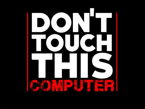 Do Not Touch Wallpaper