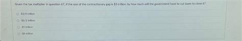 Solved Given The Tax Multiplier In Question 67 If The Size
