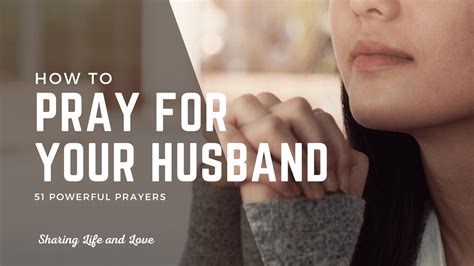 How To Pray For Your Husband With 51 Powerful Prayers And Freebie