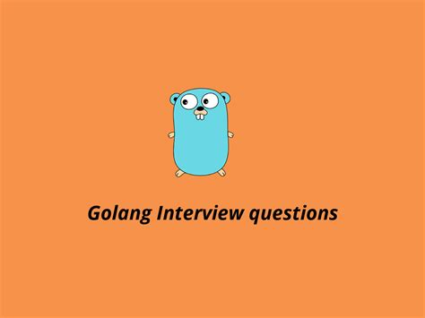 10 best golang interview questions in 2025 online