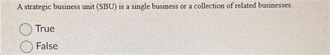 Solved A Strategic Business Unit Sbu ﻿is A Single Business