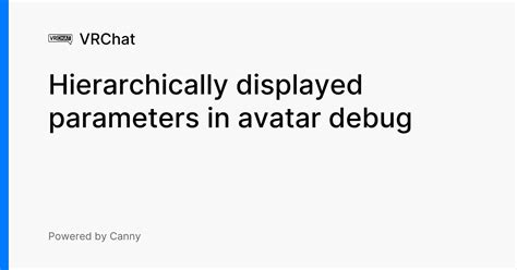 Hierarchically Displayed Parameters In Avatar Debug Voters Vrchat