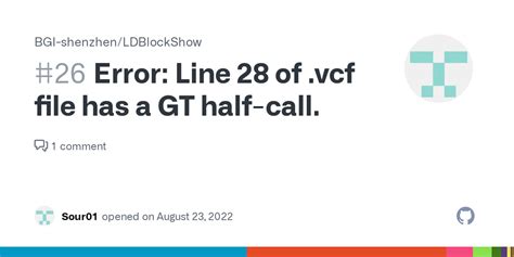 Error Line Of Vcf File Has A GT Half Call Issue BGI Shenzhen LDBlockShow GitHub