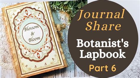 journal share botanist s notebook part 6 youtube lapbook botanist