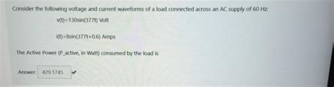 solved consider the following voltage and current waveforms