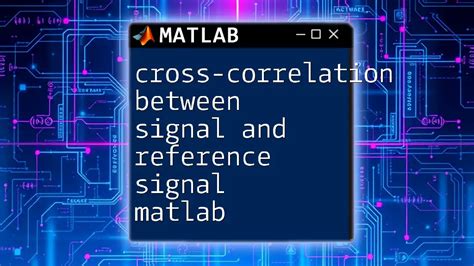 Cross Correlation In Matlab A Quick How To Guide