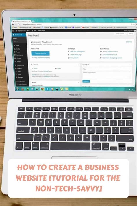 6 Steps To Create A Business Website For The Non Tech Savvy