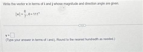 Solved Write The Vector V In Terms Of I And J Whose Chegg Com