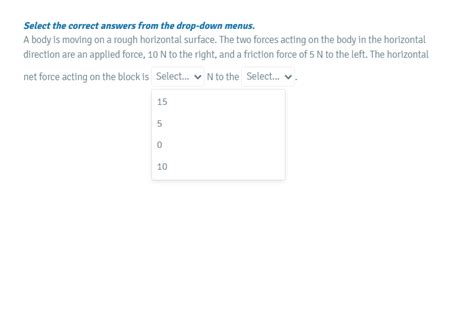 select the correct answers from the drop down menus a body is moving on