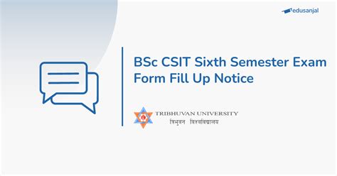 Bsc Csit Sixth Semester Exam Form Fill Up Notice Tribhuvan University Edusanjal