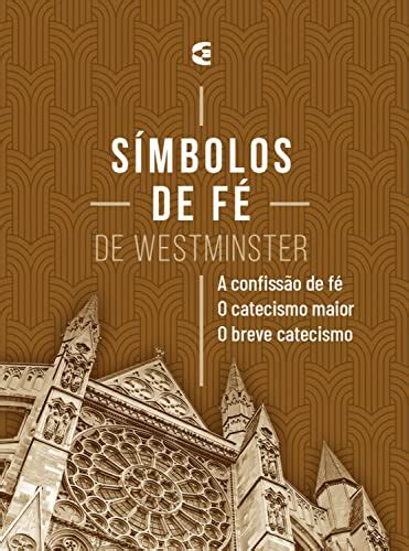Símbolos De Fé De Westminster Ebook De Westminster Assembelia Cristã Editora Cultura