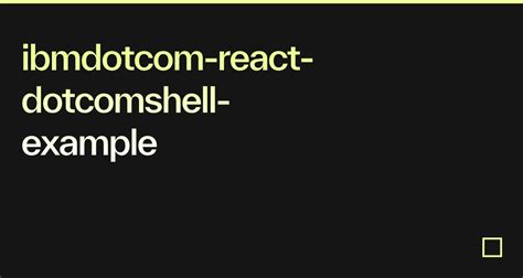 Ibmdotcom React Dotcomshell Example Codesandbox