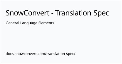 General Language Elements Snowconvert Translation Spec