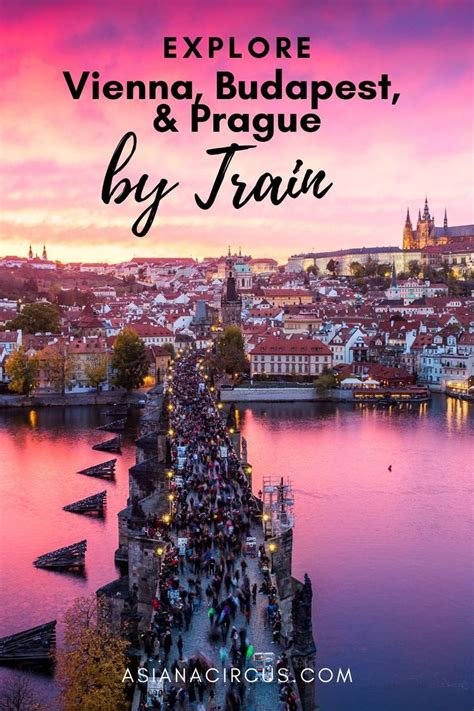 Vienna To Budapest To Prague By Train Itinerary Asiana Circus
