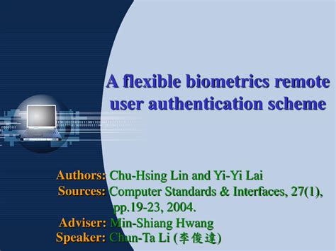 Ppt A Flexible Biometrics Remote User Authentication Scheme Powerpoint Presentation Id6897191