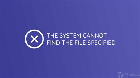 8 Cara Mengatasi The System Cannot Find The File Specified
