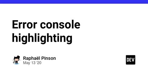 Error Console Highlighting Dev Community
