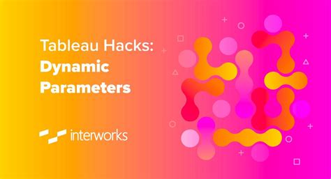 Tableau Training On Linkedin Tableau Hacks Dynamic Parameters Interworks