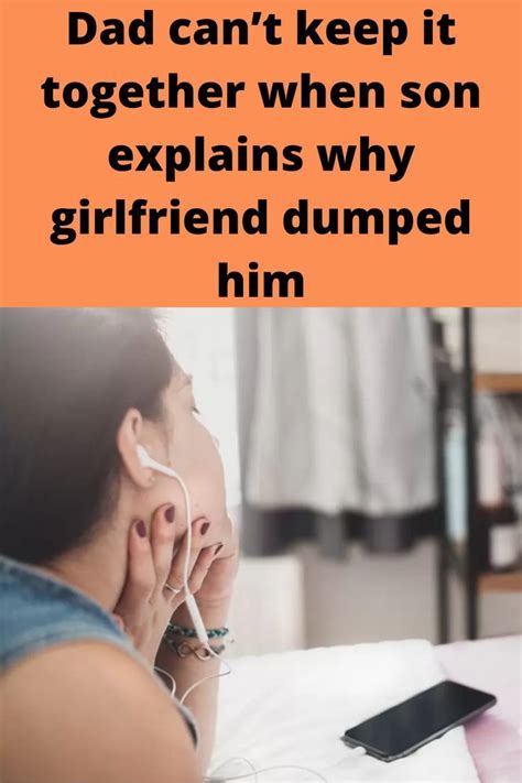 Dad Can T Keep It Together When Son Explains Why Girlfriend Dumped Him Artofit