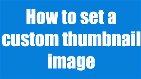 Add A Custom Thumbnail Image To Your YouTube Video