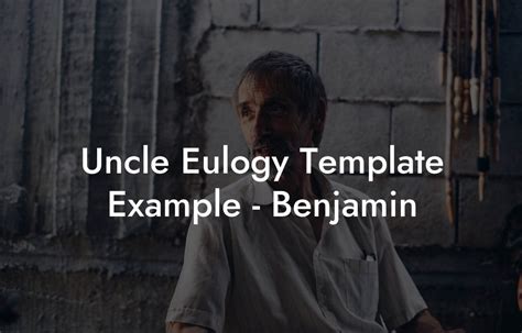 Uncle Eulogy Template Example Benjamin Eulogy Assistant