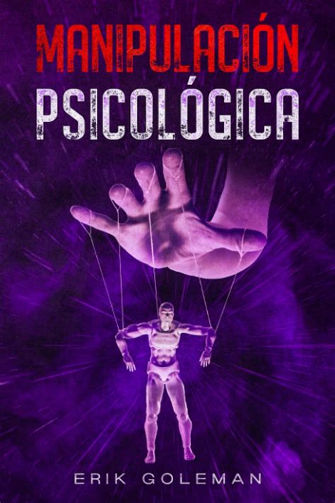 Buy Manipulación Psicológica Aprende A Influir Y Manipular Los Comportamientos Humanos
