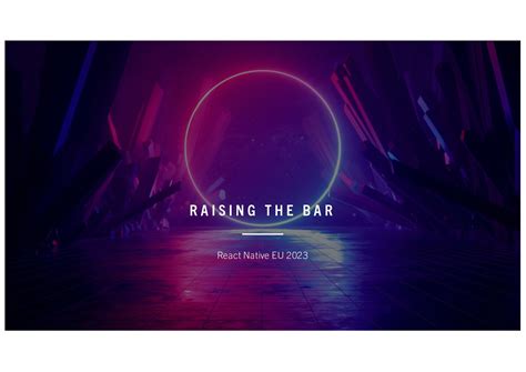 Raising The Bar Our Journey Of Making React Native A Preferred Choice