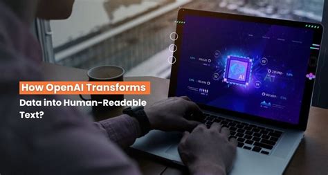 How Openai Transforms Data Into Human Readable Text