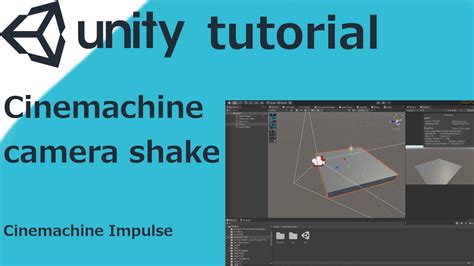 Unity Camera Shake Using Cinemachine Impulse Tutorialbetter Quality Youtube