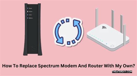 How To Replace Spectrum Modem And Router With My Own How To Replace Spectrum Modem And Router With My Own