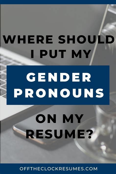 Where Should I Put My Gender Pronouns On My Resume Artofit