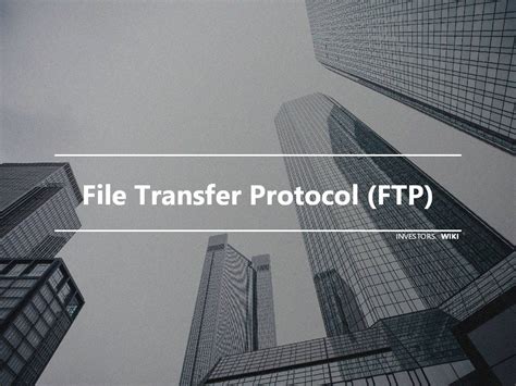 File Transfer Protocol Ftp Investors Wiki