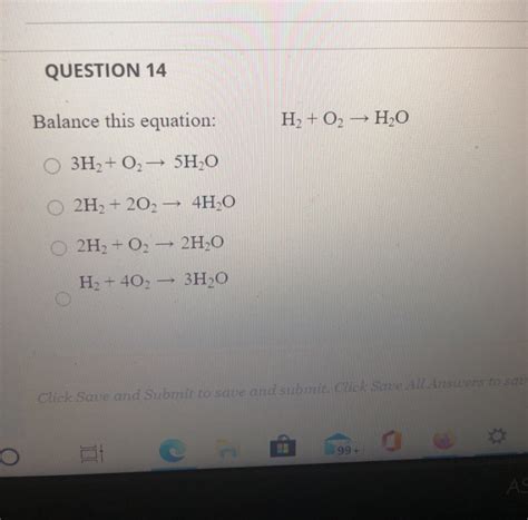Solved QUESTION 14 Balance This Equation H2 O2 H2O 3H2 Chegg Com