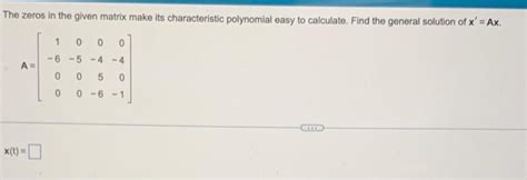 Solved The Zeros In The Given Matrix Make Its Characteristic Chegg Com