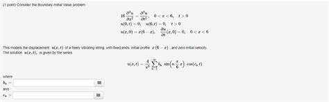 solved 1 point consider the boundary initial value problem
