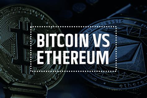 Bitcoin Vs Ethereum Whats The Difference