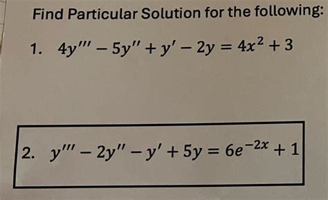 Solved Find Particular Solution For The