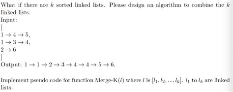 Solved What If There Are K Sorted Linked Lists Please