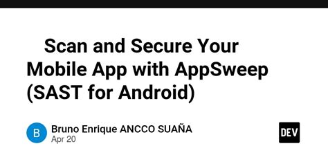🛡️scan And Secure Your Mobile App With Appsweep Sast For Android Dev Community