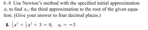 solved 6 8 use newton s method with the specified initial